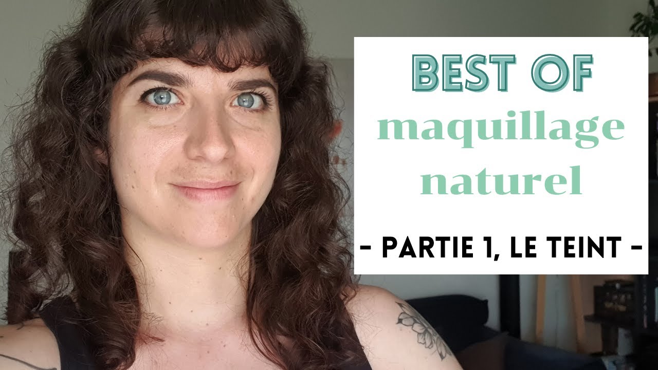 BEST OF maquillage BIO/NATUREL ! (le teint, partie 1) - YouTube