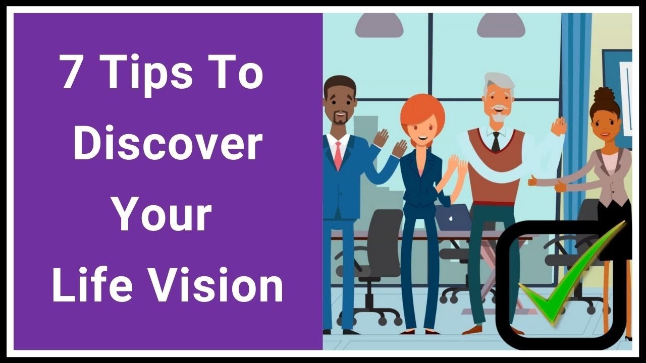 7 Tips To Discover Your Life Vision - YouTube