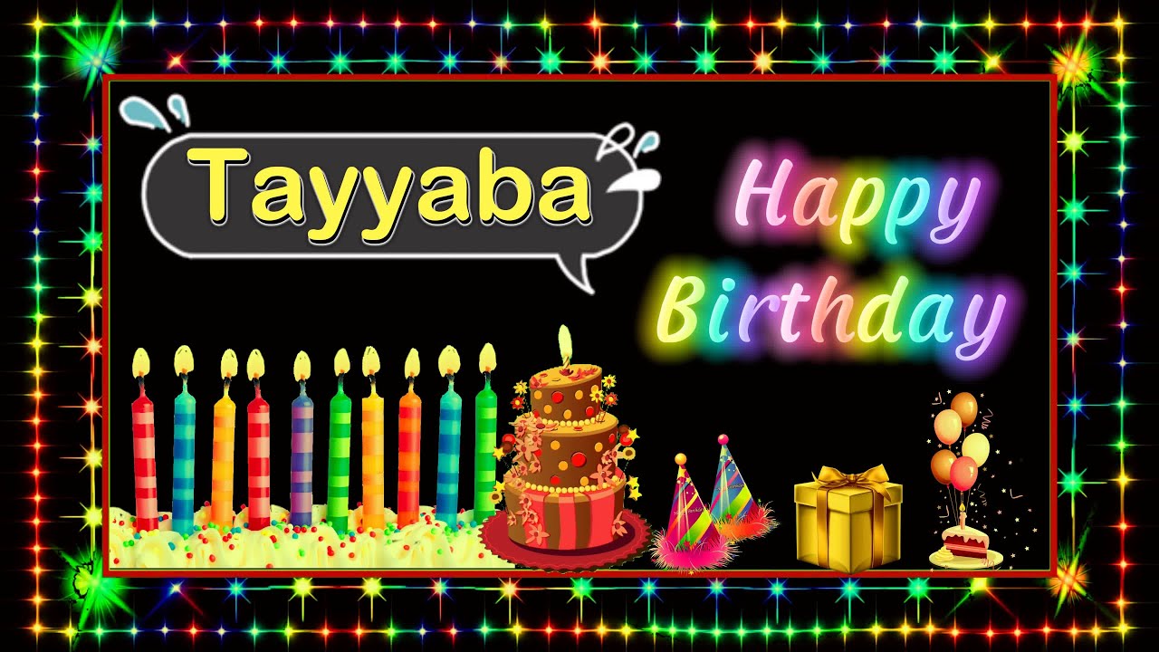 Tayyaba Happy Birthday Song | Tayyaba Happy Birthday to you - YouTube
