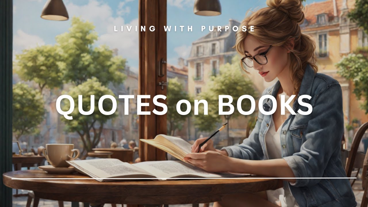 Living with Purpose: Timeless Life Lessons 8 - Quotes on Books - YouTube