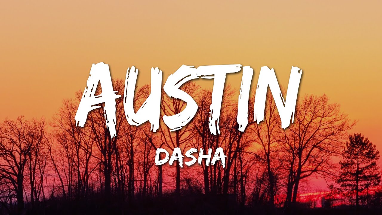 Dasha - Austin (Lyrics) - YouTube