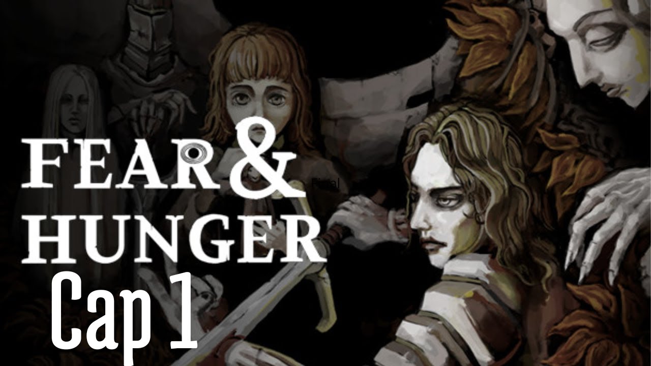 Fear and Hunger "SIN CENSURA " Run para Final C- Capitulo 1- Ahora si ...