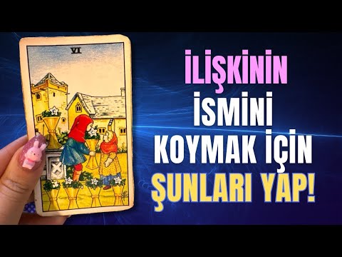 İLİŞKİNİN İSMİNİ KOYMAK İÇİN ŞUNLARI YAP! SEVGİLİ OLACAK MIYIZ? ADIM ATACAK MI? #erildişilaçılımı