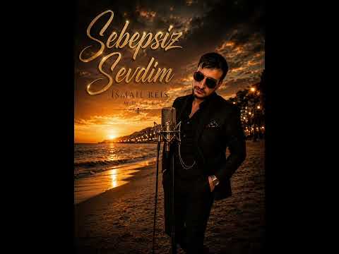 Sebepsiz Sevdim 