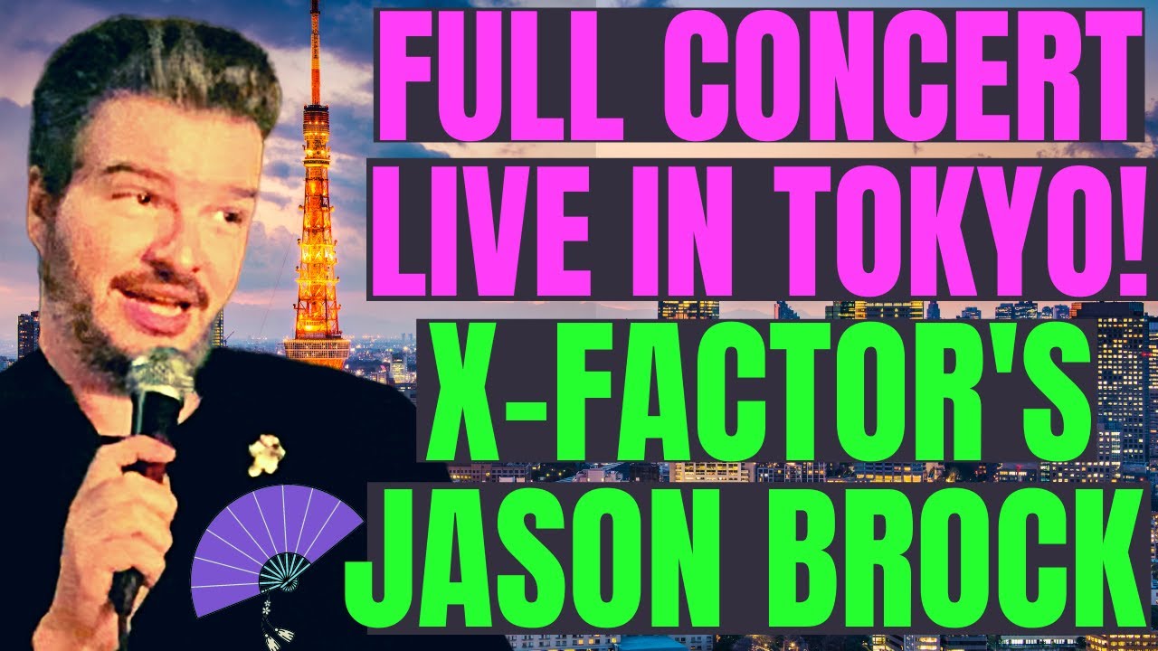 X-Factor's Jason Brock | FULL Concert | LIVE in Tokyo | Tuesday Twist ...