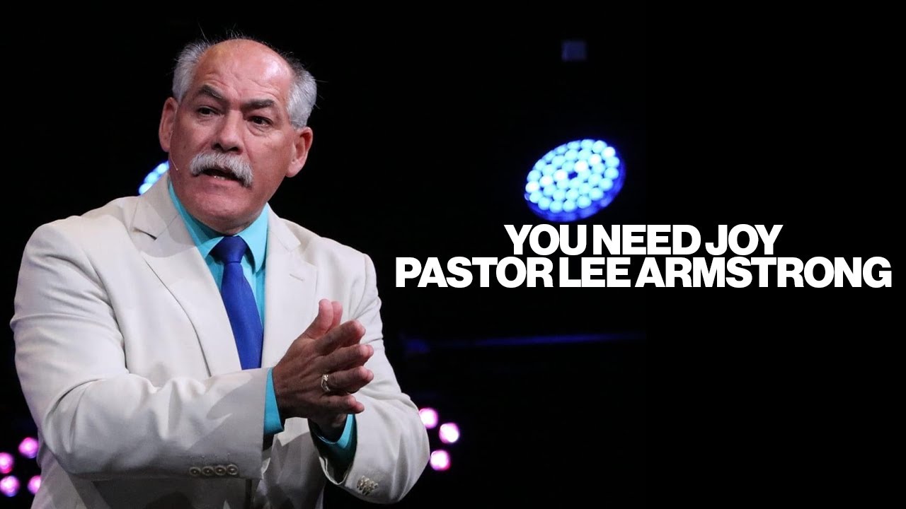 Pastor Lee Armstrong | You Need Joy | 06/28/2023 - YouTube