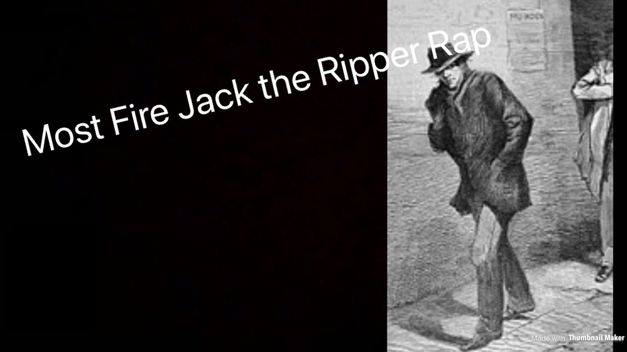 The Most Fire Jack the Ripper Rap of 2019 🔥🔥🔥 - YouTube