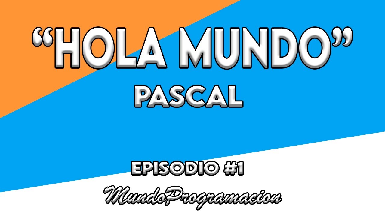 PROGRAMACIÓN EN PASCAL #1 - "Hola Mundo" | MundoProgramacion - YouTube