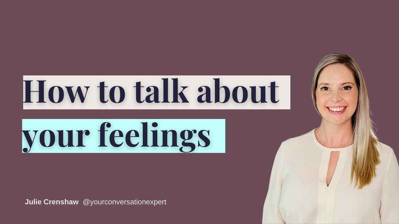 How to talk about your feelings | 6 Tips to make it easier. - YouTube