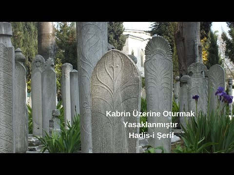 Kabrin Üzerine Oturmak Yasaklanmıştır,  Hadis-i Şerif