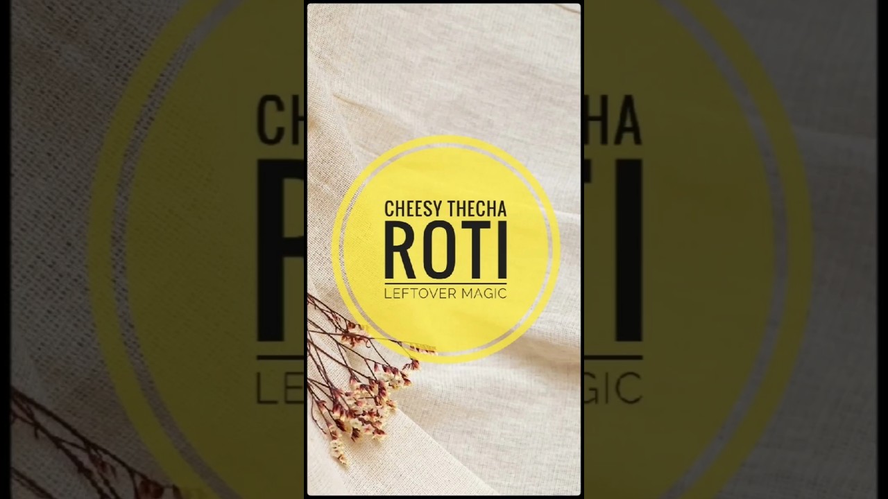 Leftover Magic:Cheesy Thecha Roti Hack | Easy Snack Idea # ...