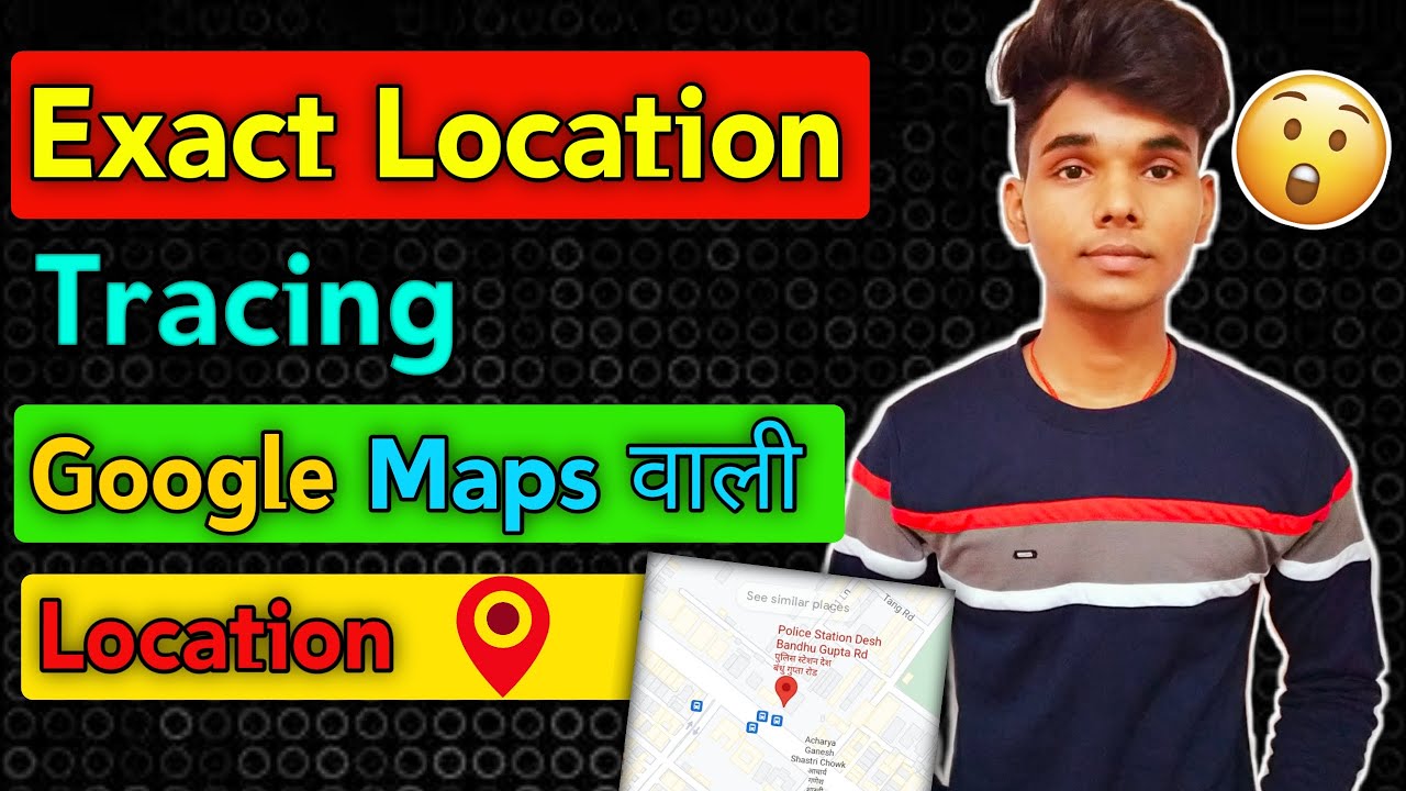 Exact Location Tracking | Track anyone's Google Maps Location using ...