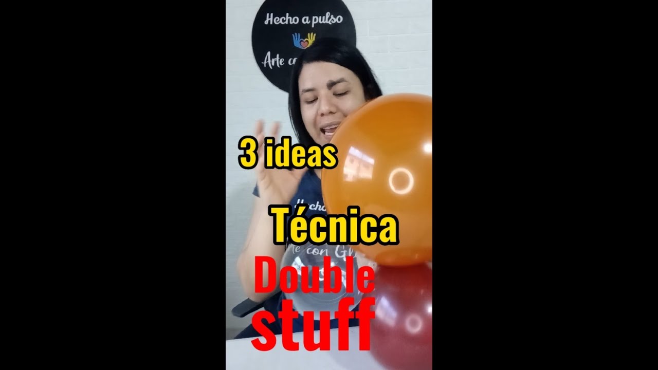 Double Stuff / 3 ideas para usar la técnica Double Stuff en Globos ...