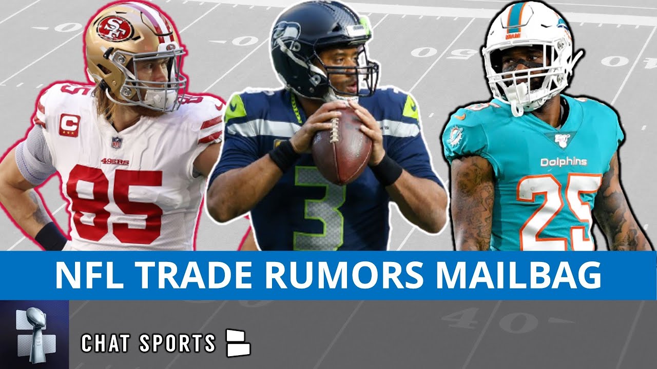 NFL Trade Rumors Q&A Ft. George Kittle, Russell Wilson, Xavien Howard ...