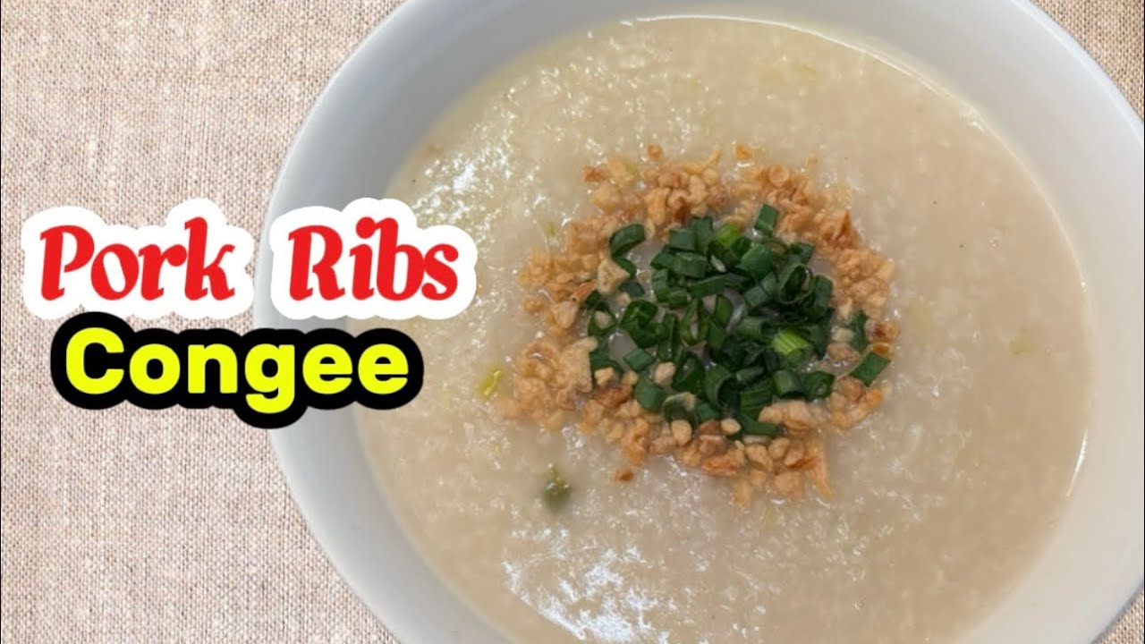 Pork Ribs Congee | Comforting and Flavourful Rice Porridge | #conge # ...