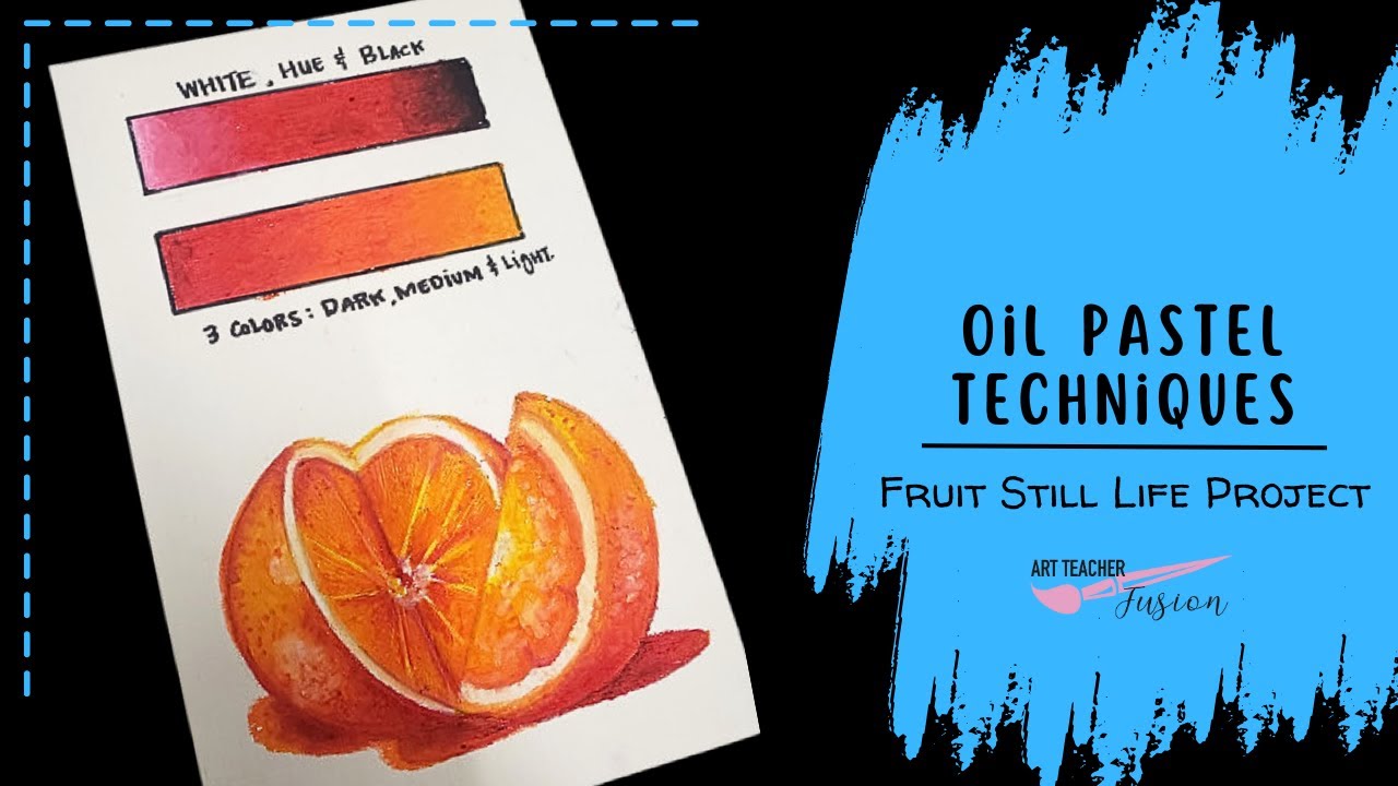 Oil Pastel Techniques, Fruit Still Life using Monochromatic Oil Pastels ...