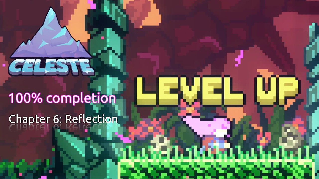 (100% completion) Celeste - Chapter 6: Reflection | Matt Makes Games ...