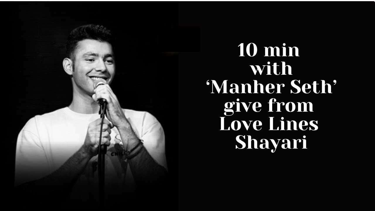 10 min with 'Manhar Seth' shayari give from Love Lines Shayari # ...