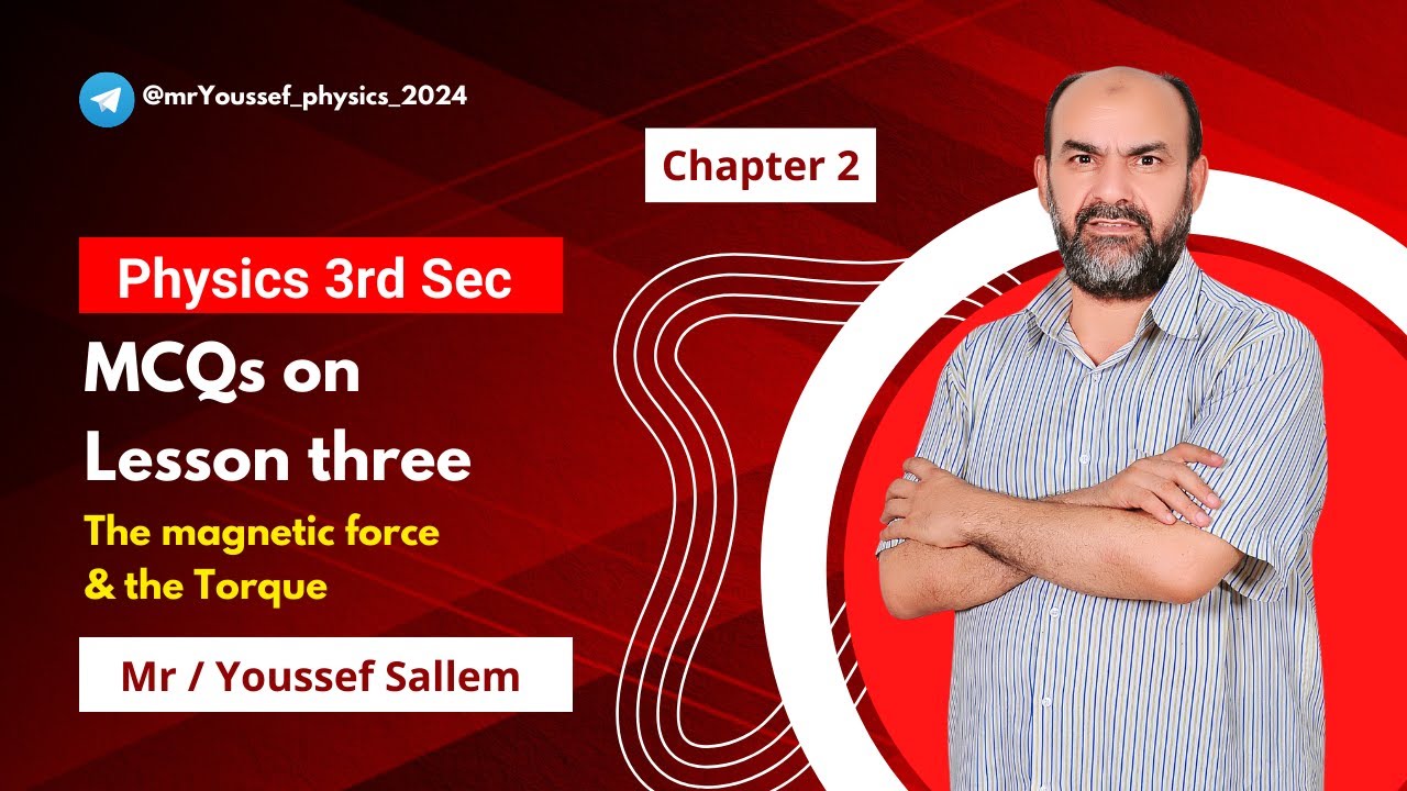 MCQs on Lesson three| chapter 2 | Physics 3rd sec | Mr youssef sallem - YouTube