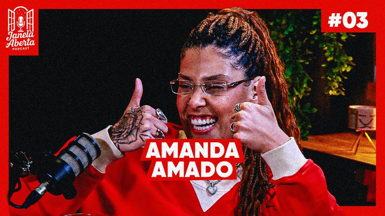 AMANDA AMADO - Janela Aberta Podcast #03 - YouTube