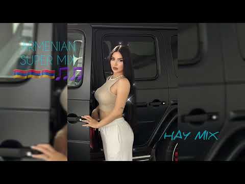 Armenian Super Mix 2024 ~HAY MIX~ TOP 1