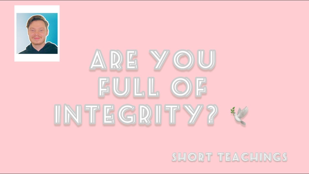 Are You Full of Integrity? 🕊 || Short Teachings - YouTube
