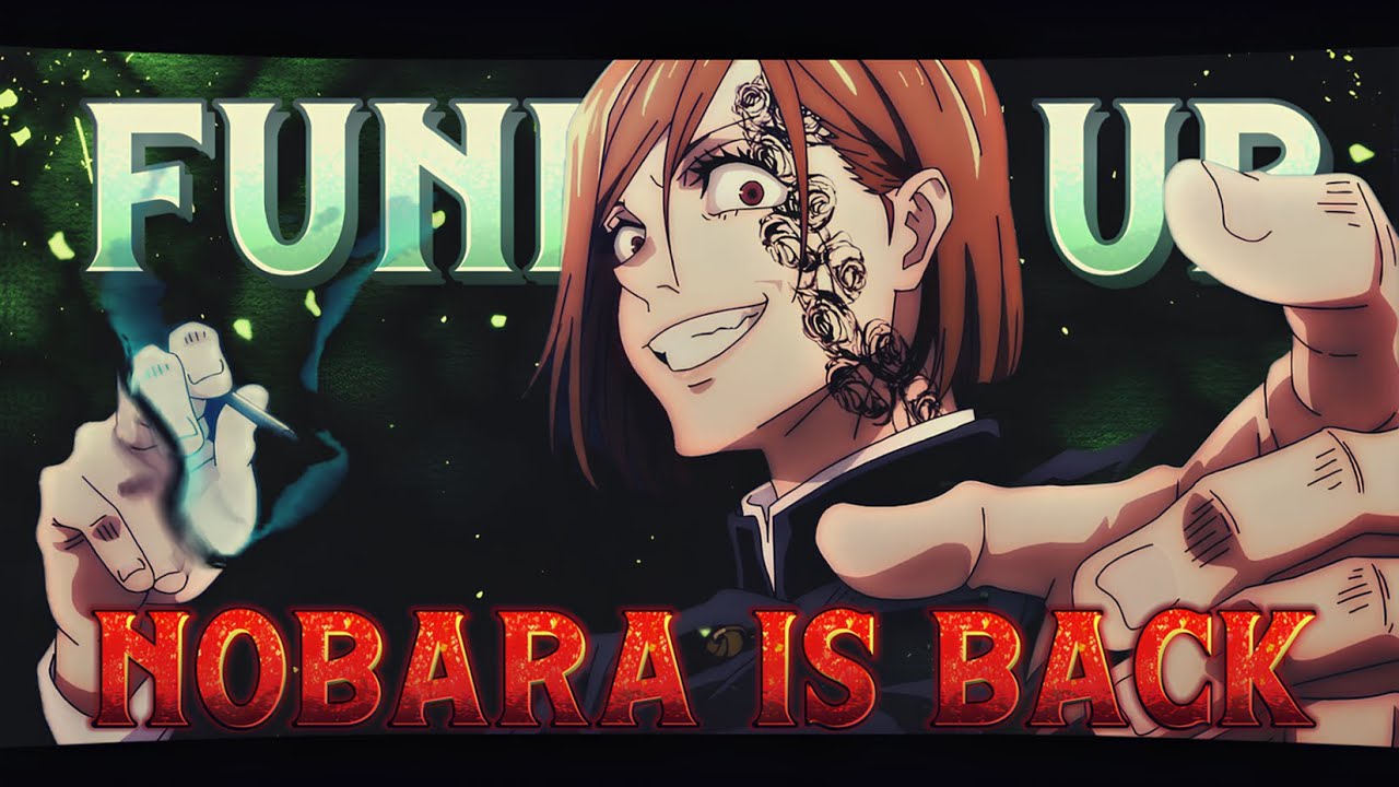 NOBARA IS BACK! | JJK 267 — Funked Up [EDIT/AMV] - YouTube