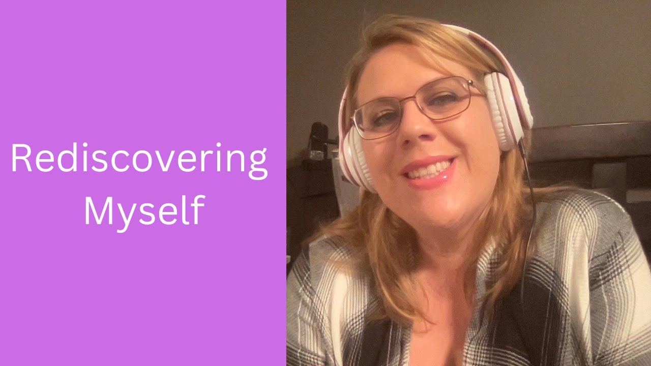 Rediscovering Myself - YouTube