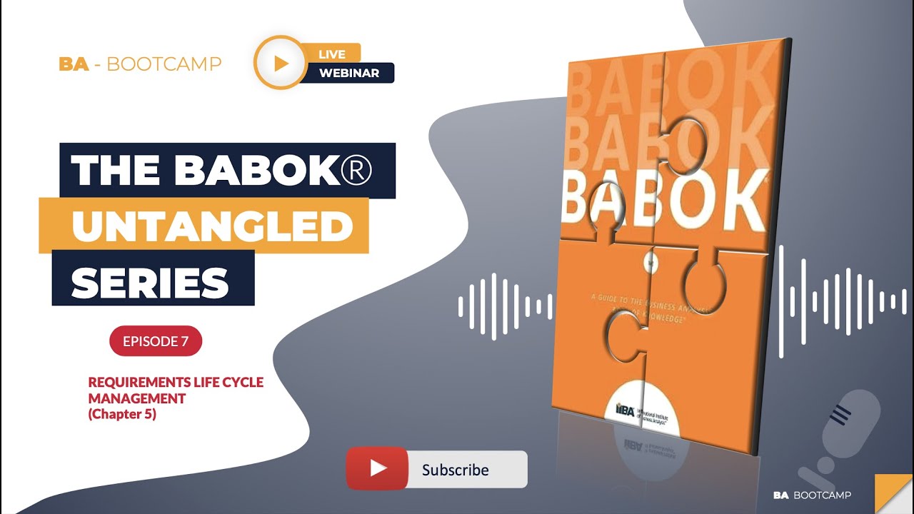 BA Bootcamp - BABOK Untangled Series - Episode 7 Requirements Life ...