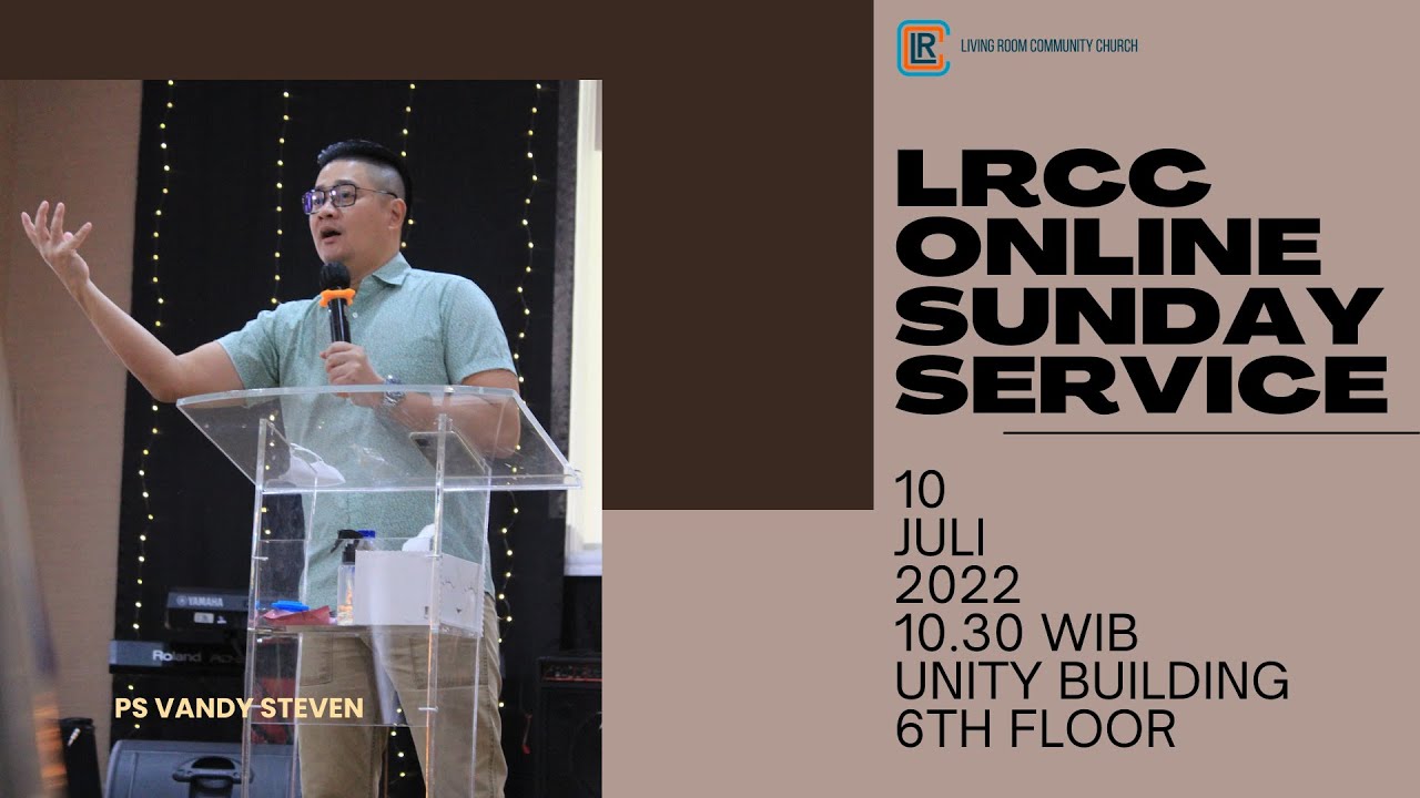 LRCC ONLINE SUNDAY SERVICE - 10 JULI 2022 - PS VANDY STEVEN - YouTube