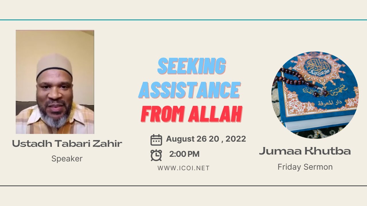 "Seeking Assistance From Allah", Ust. Tabari Zahir 08-26-22 2:00 PM ...