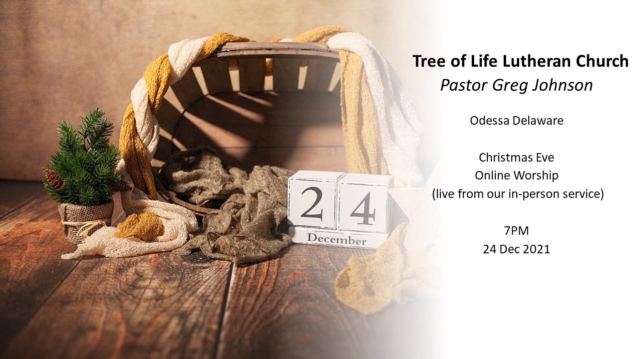 Tree of Life Delaware Online Worship, 24 Dec 2021, Christmas Eve - YouTube