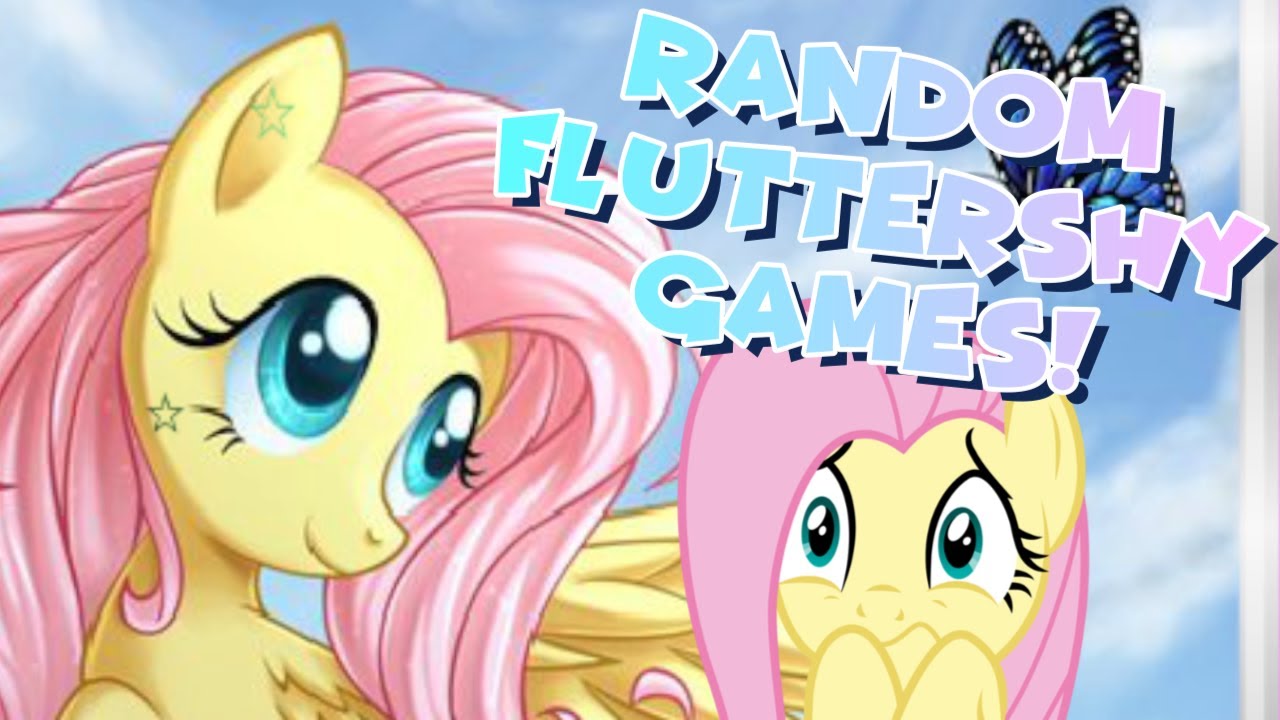 FLUTTERSHY'S GAMES ARE MEH! RANDOM FLUTTERSHY GAMES - YouTube