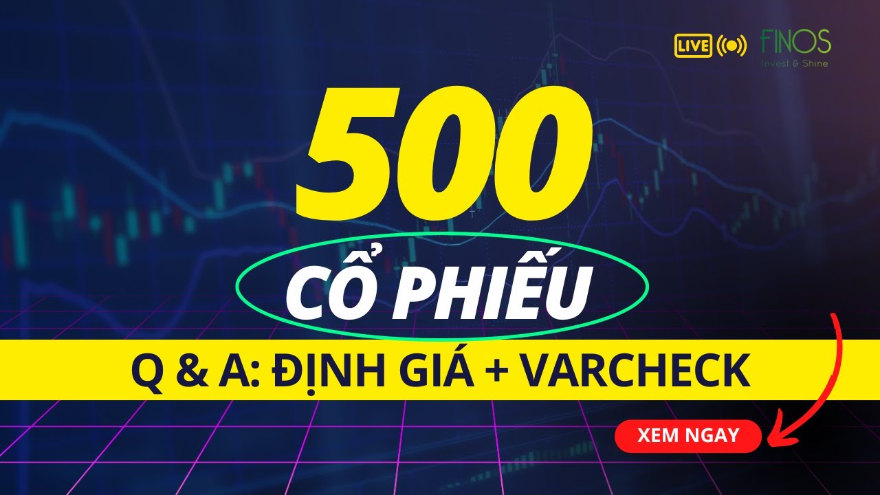 500 cổ phiếu - Định giá - Varcheck - P2 | Finos chứng khoán - YouTube