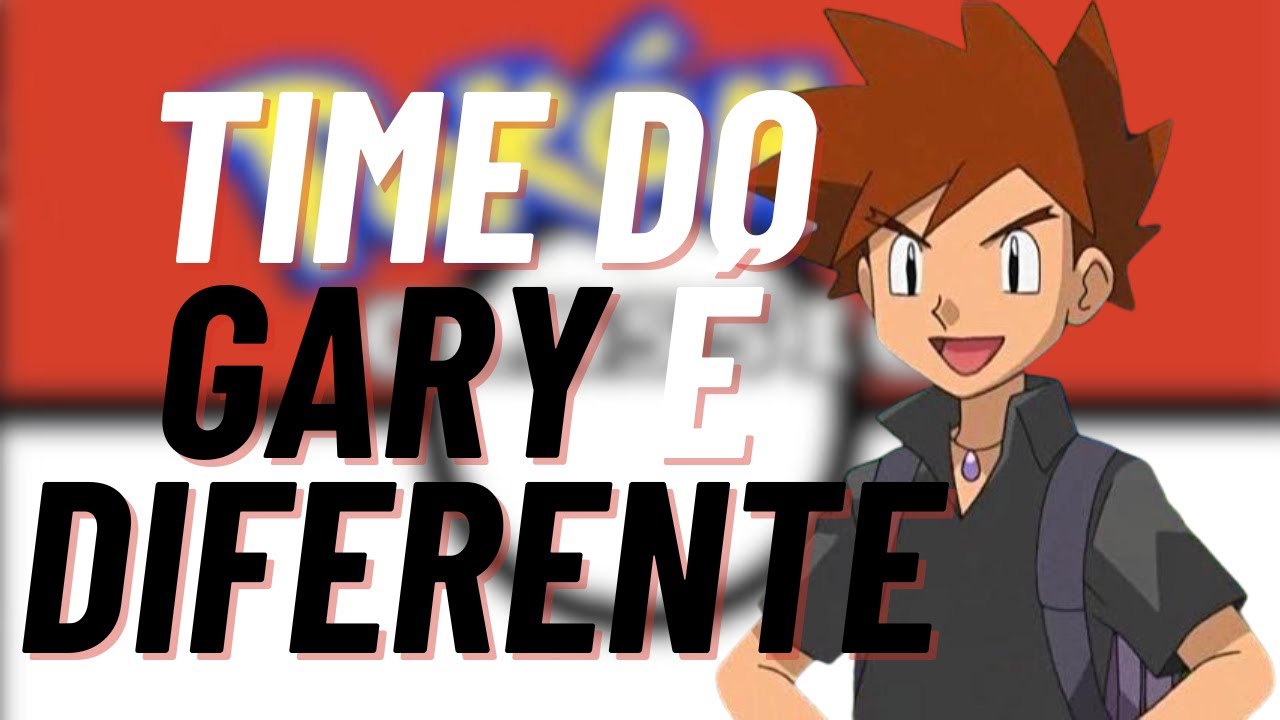O TIME DO GARY VAI SER TOTALMENTE DIFERENTE! - POKEMON CLASSIC ...