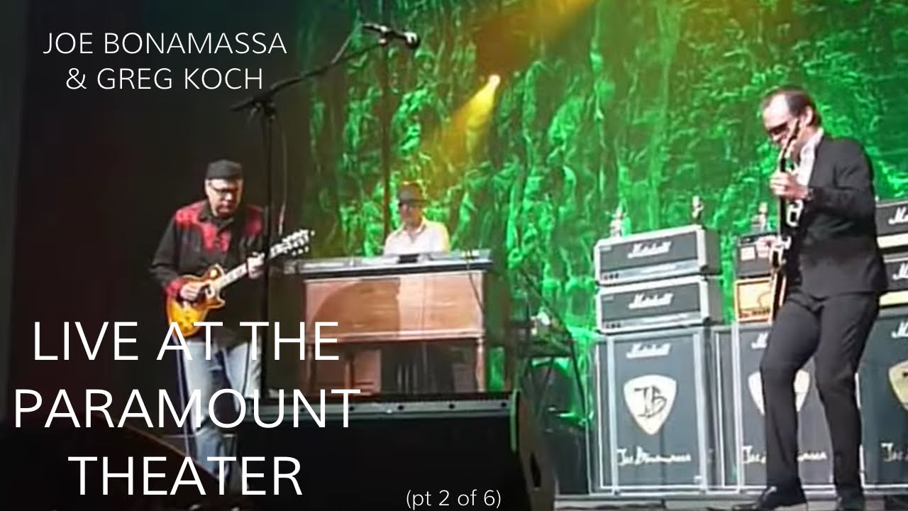 Joe Bonamassa and Greg Koch Live at the Paramount Theatre (Part 2 of 6 ...