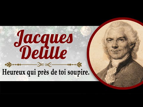 Jacques Delille - Heureux qui près de toi soupire