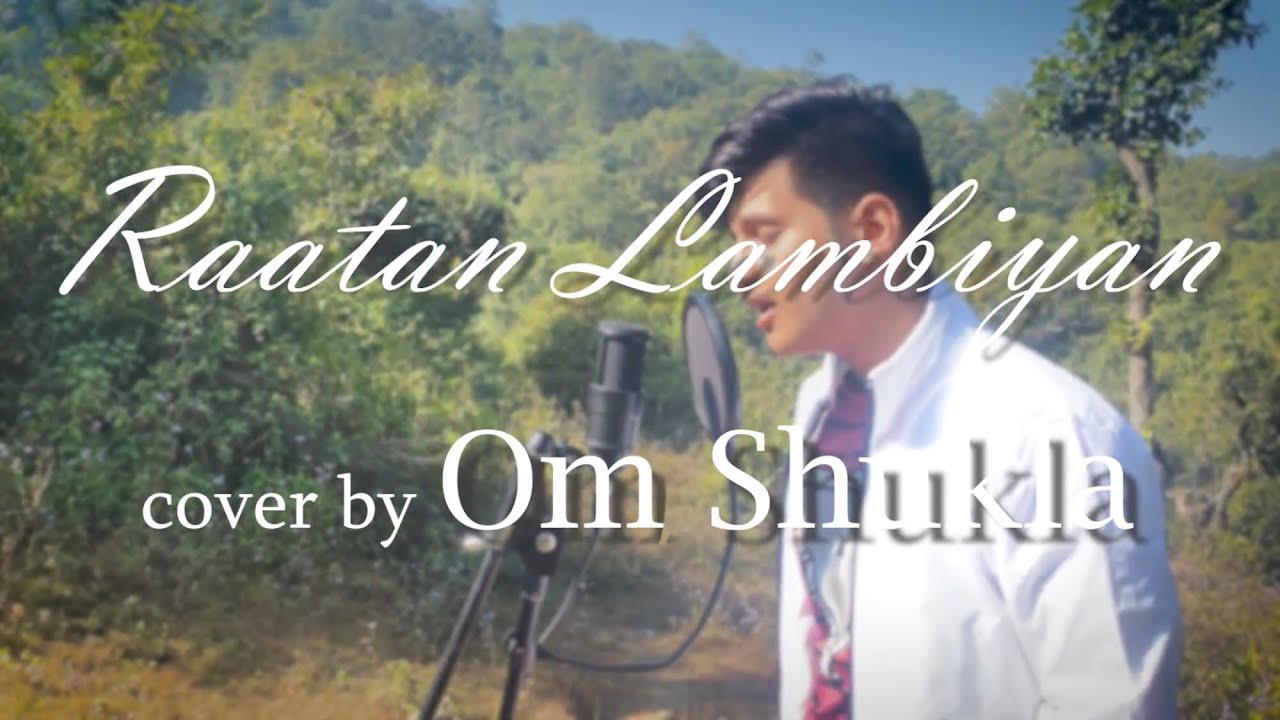 Raatan Lambiyaan - TEASER Cover By OM SHUKLA - YouTube