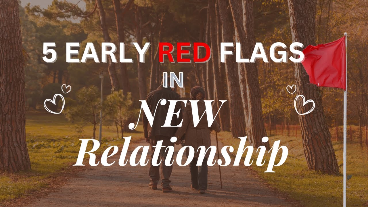 5 Early Red Flags in New Relationships🚩🚩 - YouTube