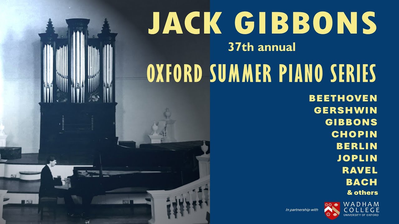 Jack Gibbons 37th Oxford Summer Piano Series (July/August 2025) - YouTube