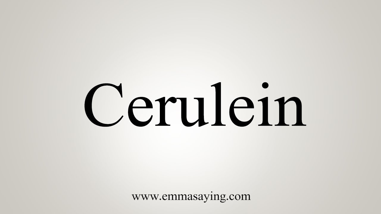 How To Say Cerulein - YouTube