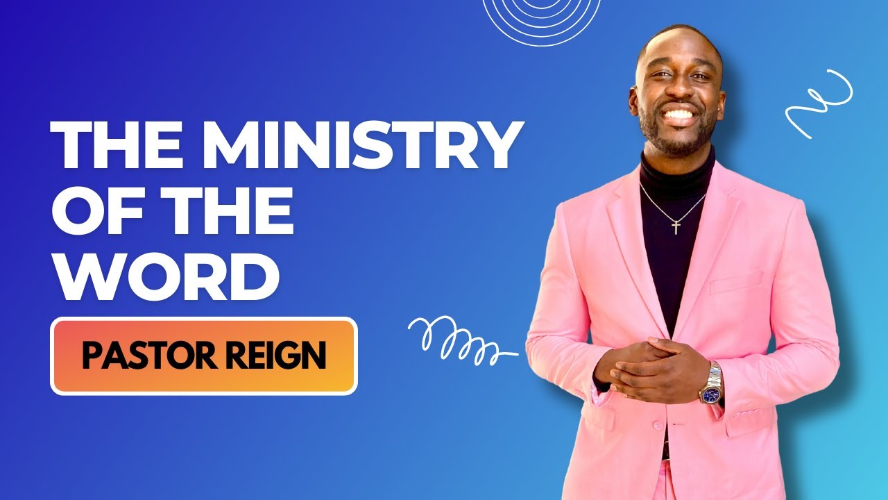 The Ministry Of The Word - Pastor Reign B - YouTube