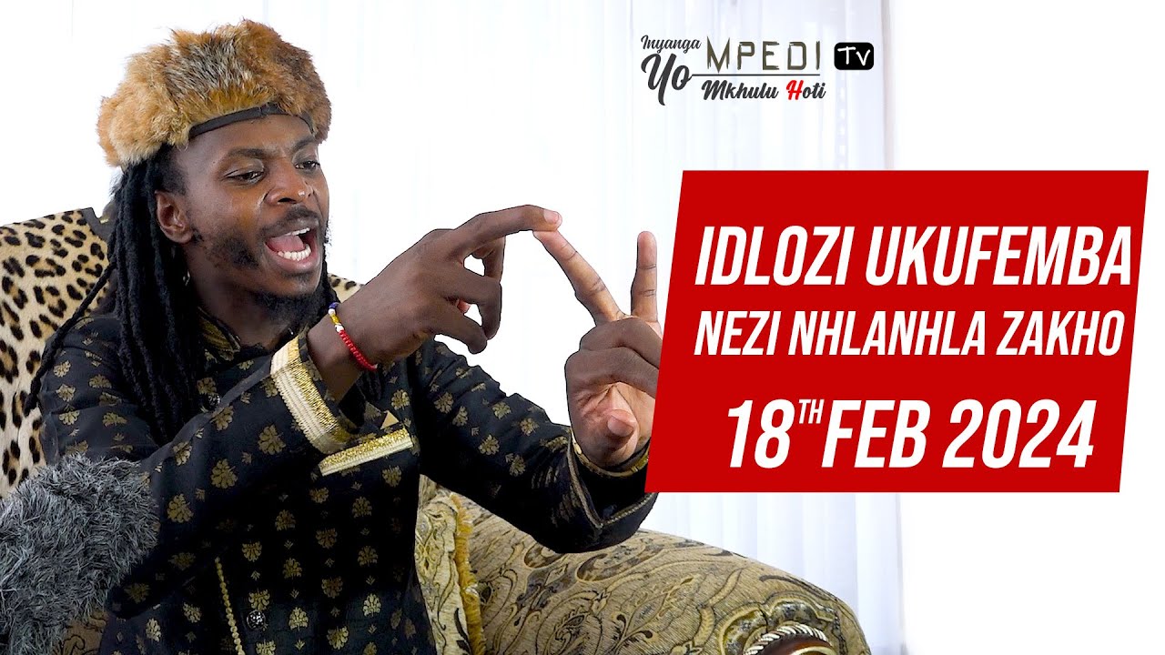 inyanga YOMPEDI Tv | IDLOZI UKUFEMBA NEZI NHLANHLA ZAKHO 18th of Feb ...