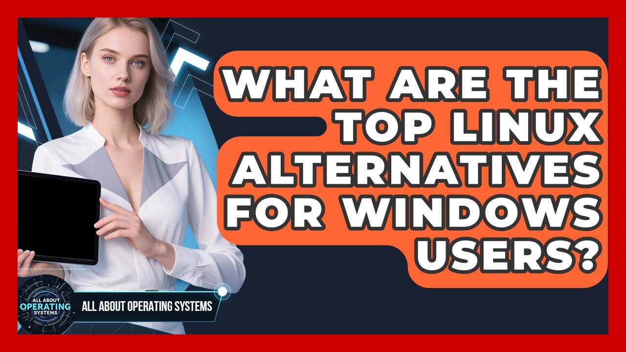What Are the Top Linux Alternatives for Windows Users? | All About ...