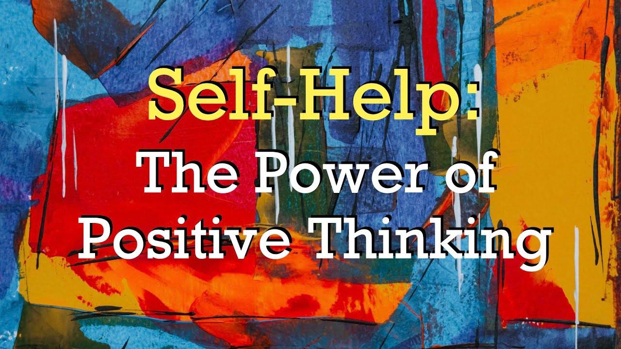 Self-Help: The Power of Positive Thinking [Self-help: The book written ...