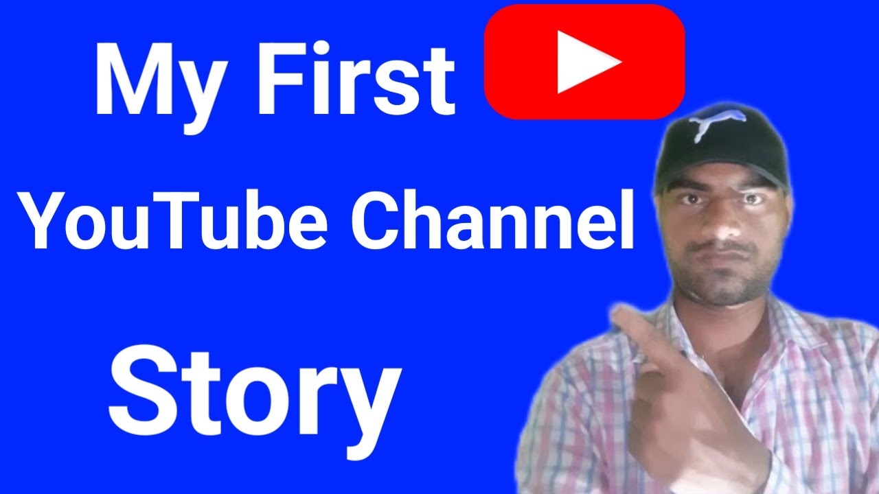 My First Youtube Channel Story - YouTube