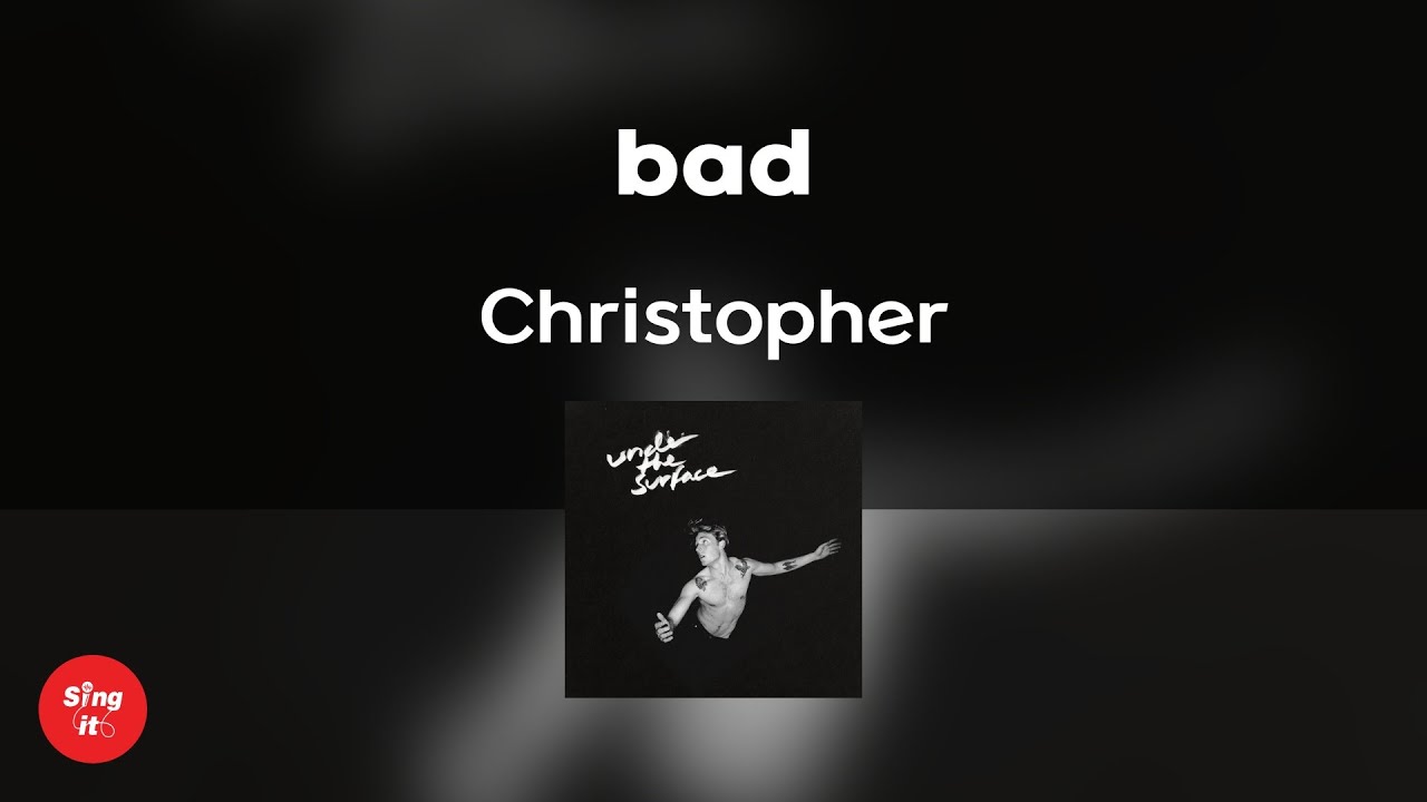 bad - Christopher (고퀄리티 MRㅣ멜로디 포함 | 가사 Kor+Rom) 싱잇 노래방, Singit Karaoke ...