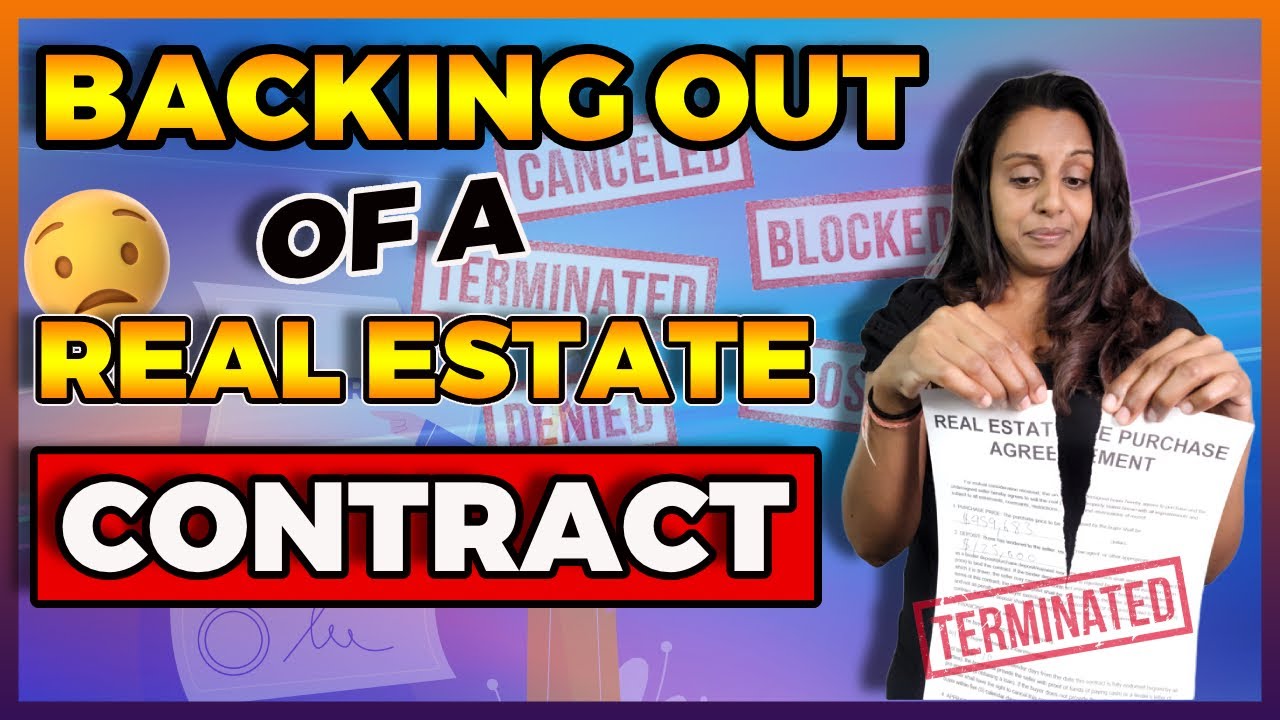BACKING OUT OF A REAL ESTATE DEAL | 3 Things to Know Before You Back ...