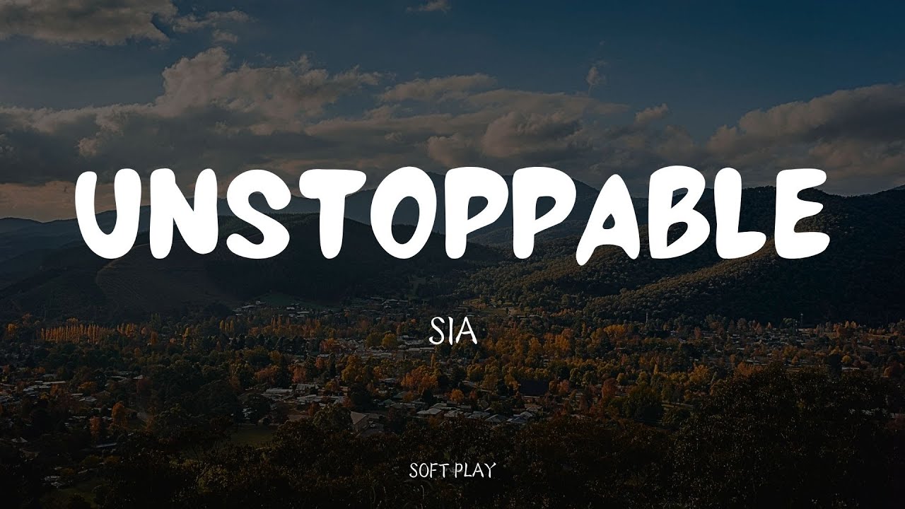 Sia - Unstoppable Lyrics (HD) - YouTube