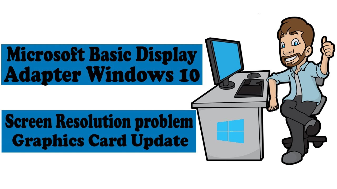 How to update display adapter windows 10/Screen Resolution problem ...